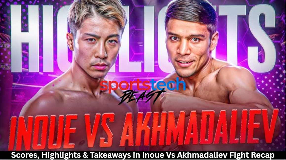 Scores, Highlights & Takeaways in Inoue Vs Akhmadaliev Fight Recap ...
